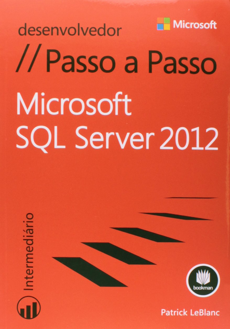 Microsoft SQL Server 2012 Passo a Passo PDF Patrick Leblanc