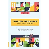 Amazon.com: Italian Grammar For Beginners: The most complete textbook ...