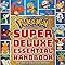 Super Deluxe Essential Handbook (Pokémon): The Need-to-Know Stats and ...