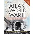 Atlas of World War II: History's Greatest Conflict Revealed Through ...
