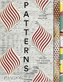 Patterns: Inside the Design Library: Koepke, Peter: 9780714871660 ...