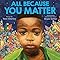 All Because You Matter: Charles, Tami, Collier, Bryan: 9781338574852 ...
