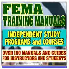 FEMA Training Manuals - Federal Emergency Management Agency Independent ...