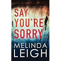 Amazon.com: Say You're Sorry (Morgan Dane, 1): 9781503948709: Leigh ...