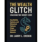 Amazon.com: The Wealth Glitch Cracking The Money Code: How Beliefs, Systems, and behavioral ...
