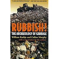 Amazon.com: Rubbish!: The Archaeology of Garbage: 9780816521432: Rathje ...