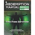 Redemption Manual 6.0 Series - Book 1: Free From Servitude: Solutions, Sovereign Filing ...