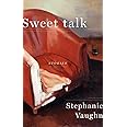 Sweet Talk: Stories: Vaughn, Stephanie: 9781590515167: Amazon.com: Books