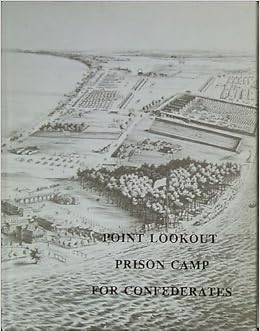 Point Lookout Prison Camp for Confederates: Edwin W. Beitzell: Amazon ...