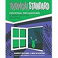 Tropical Standard: Cocktail Techniques & Reinvented Recipes: Richard ...