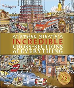 Stephen Biesty's Incredible Cross-Sections of Everything (Stephen ...