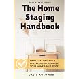 The Home Staging Handbook: Simple Staging Tips & Checklists to Maximize ...