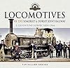 Locomotives of the Somerset & Dorset Joint Railway: A Definitive Survey, 1854–1966 (Locomotive ...