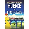 Murder in First Class: A completely unputdownable cozy murder mystery ...