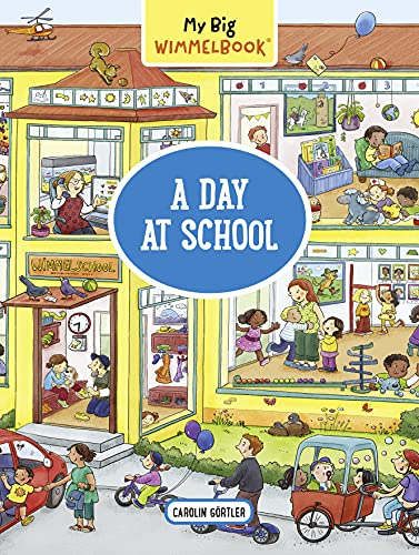 My Big Wimmelbook―A Day at School (My Big Wimmelbooks): Görtler ...
