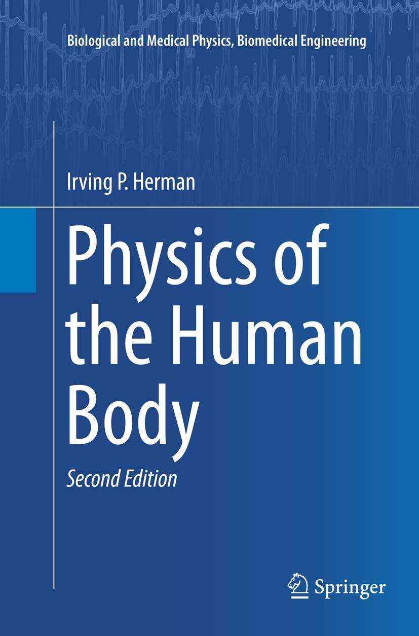 Mua Physics of the Human Body (Biological and Medical Physics, Biomedical Engineering) Physics ...