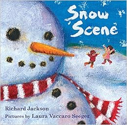 Snow Scene: Jackson, Richard, Seeger, Laura Vaccaro: 9781626726802 ...
