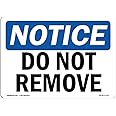 Amazon.com: OSHA Notice Signs - Do Not Remove Sign | Extremely Durable ...