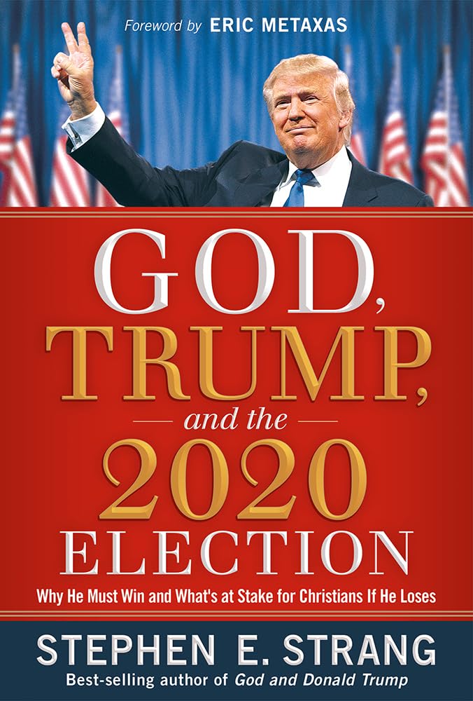 Mua God, Trump, and the 2020 Election: Why He Must Win and What's at ...