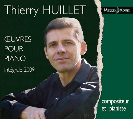 Intégrale 2009 Des Oeuvres Pour Piano - Thierry Huillet, Thierry ...