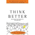 Amazon.com: Think Better: An Innovator's Guide to Productive Thinking ...