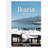 Ikaria: Lessons on Food, Life, and Longevity from the Greek Island ...