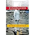 Amazon.com: Disgraced: A Play: 9780316324465: Akhtar, Ayad: Books