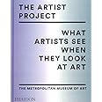 The Artist Project: What Artists See When They Look At Art: The ...