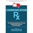 Communication Rx: Transforming Healthcare Through Relationship-Centered ...