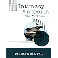 Intimacy Anorexia: The Book: Weiss, Ph.D., Douglas: 9781881292265 ...