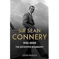 Sir Sean Connery: The Definitive Biography: Parker, John: 9781789464580 ...