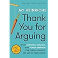 Thank You for Arguing, Third Edition: What Aristotle, Lincoln, and ...