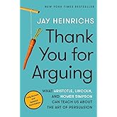 Thank You for Arguing, Fourth Edition (Revised and Updated): What ...