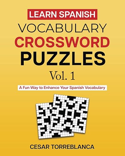 Learn Spanish Vocabulary Crossword Puzzles Vol. 1: A Fun Way to Enhance ...