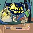 How to Survive as a Firefly: Foote, Kristen, Salcedo, Erica ...