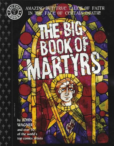 The Big Book of Martyrs (Factoid Books): Brett Lewis: 9781563893605 ...