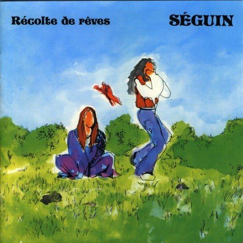 Récolte de rêves: Les Séguin, Richard Séguin, Marie-Claire Séguin, Les ...