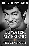 Amazon.com: Be Water, My Friend: The Teachings of Bruce Lee ...