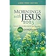 Mornings with Jesus 2025 Large Print: Daily Encouragement for Your Soul ...