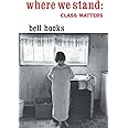 Where We Stand: Class Matters: Hooks, Bell: 9780415929134: Amazon.com ...