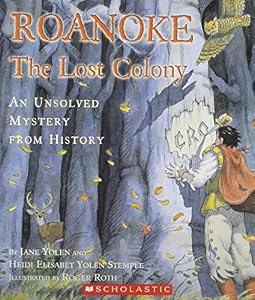 Roanoke: The Lost Colony--An Unsolved... book by Jane Yolen