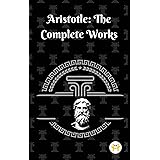 The Complete Works of Aristotle: The Revised Oxford Translation, Vol. 2 ...