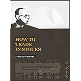 Amazon.com: HOW TO TRADE IN STOCKS: 9789358857719: Jesse Livermore: Books
