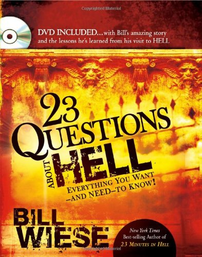 23 Questions About Hell: DVD included...with Bill's amazing story and ...