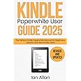 Amazon.com: The All-New Kindle Paperwhite User Guide 2025: The Perfect ...