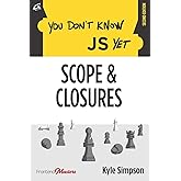 You Don't Know JS: Scope & Closures: Simpson, Kyle: 9781449335588: Amazon.com: Books