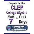 Prepare for the CLEP College Algebra Test in 7 Days: A Quick Study ...