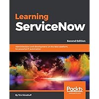 Amazon.com: Learning ServiceNow: Administration and development on the ...