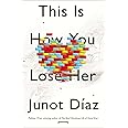 This Is How You Lose Her : Díaz, Junot: Amazon.ca: Books