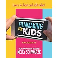 Digital Filmmaking For Kids For Dummies: Willoughby, Nick ...